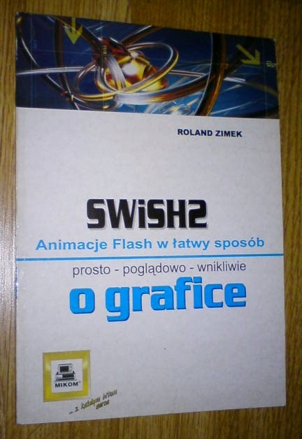 SWiSH2 Animacje Flash w łatwy sposób Roland Zimek • Cena, Opinie - Allegro